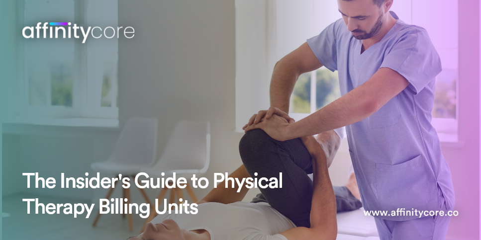 Physical Therapy Billing Units: Insider’s Guide
